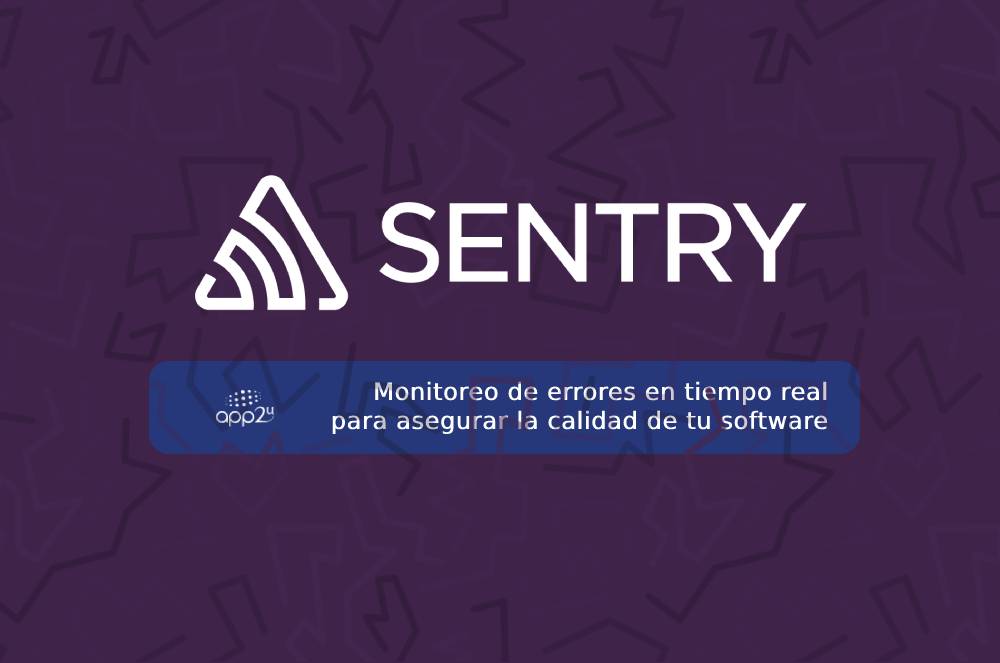 Sentry: Monitoreo de errores de software en producción